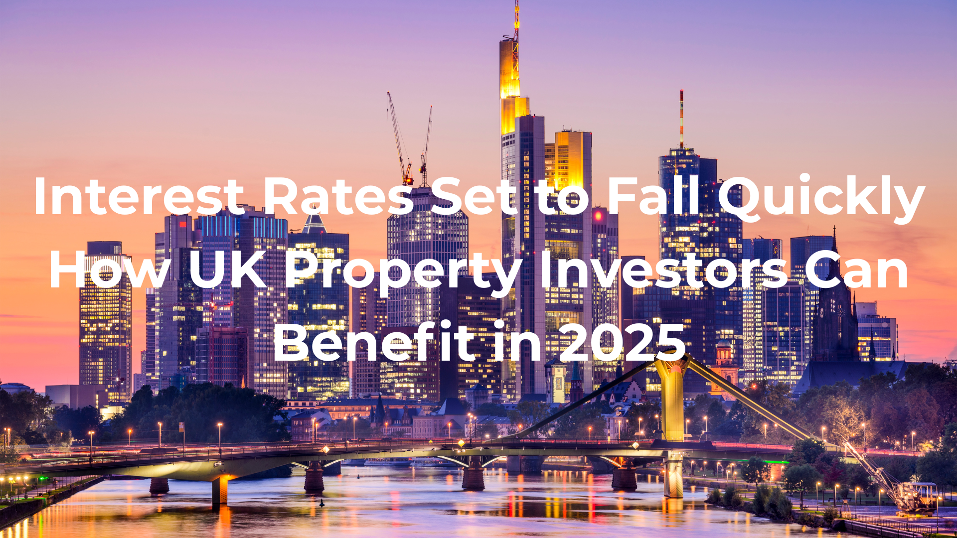 How Falling Interest Rates Could Help UK Investors in 2025